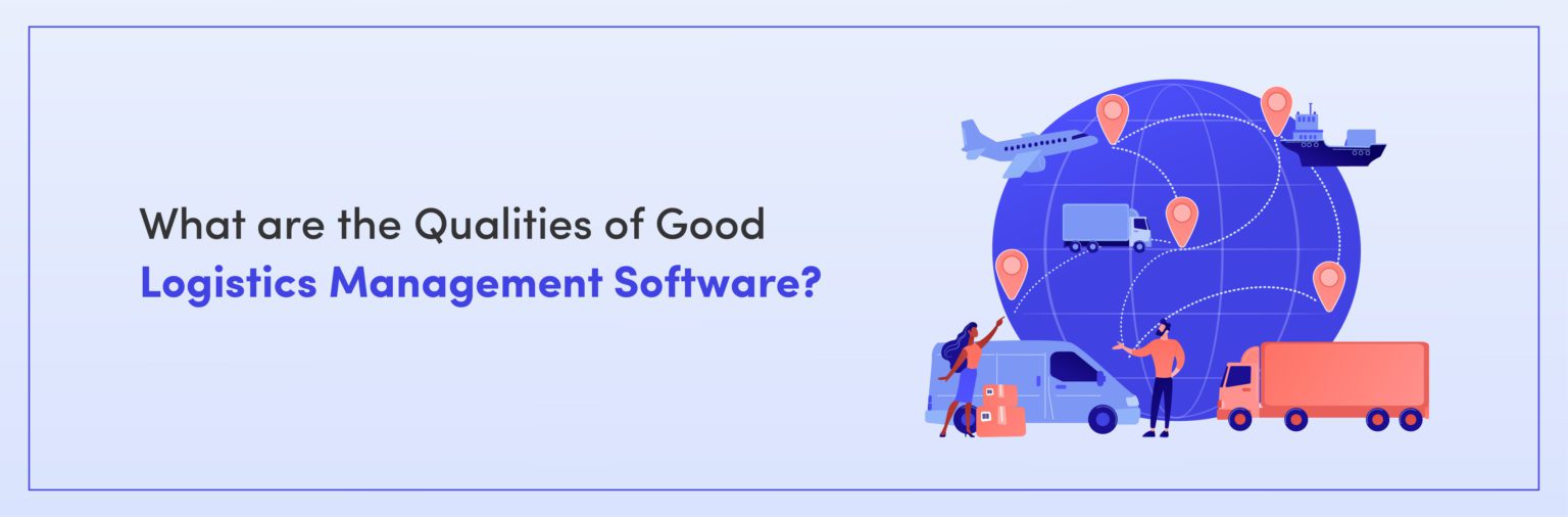 Qualities of good Logistics management software - Ginkgo Retail